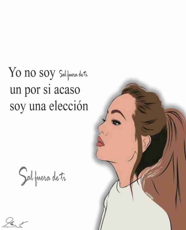 No soy un por si a caso, soy una elección - Salfueradeti.es
