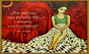 ¿Por qué soy una persona fría y distante con los demás? - Salfueradeti.es